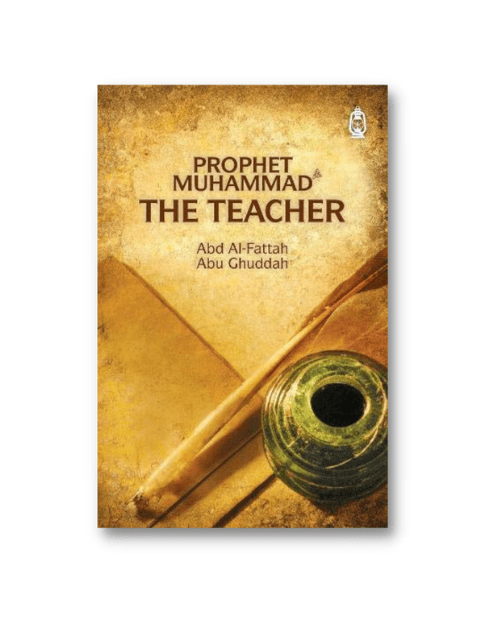 Prophet Muhammad: The Teacher - Islamic Establishment